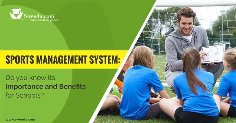 Importance and Benefits of Sports Management System for Schools ...