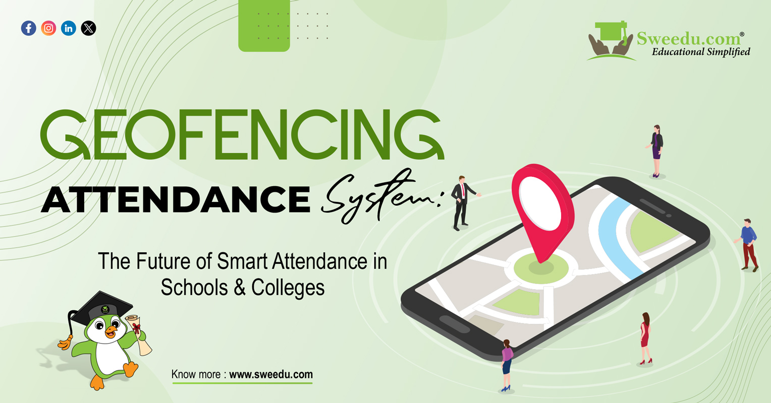 Geofencing Attendance System: The Future of Smart Attendance